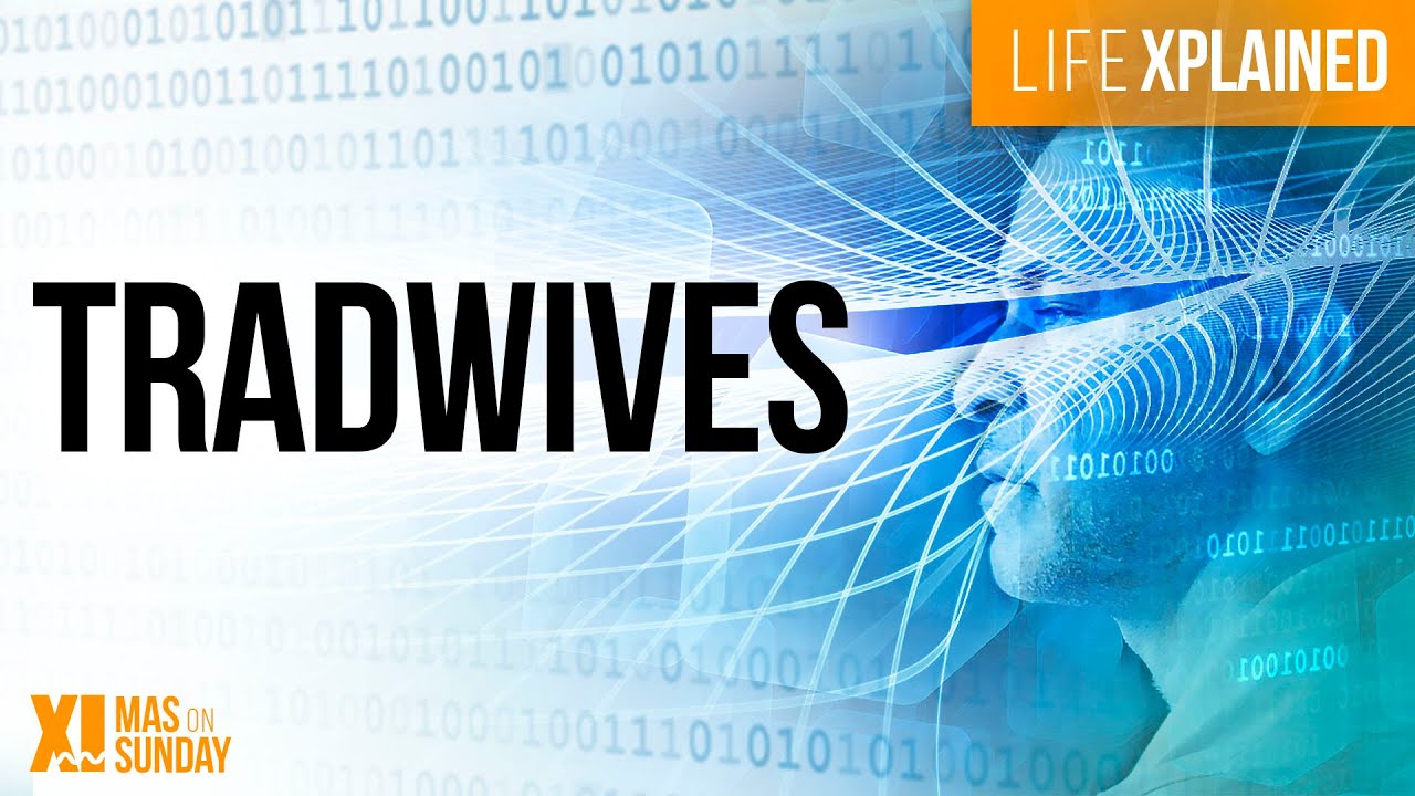 Exploring Modern vs 'Trad' Wives, Frequency Reparenting and Family ...