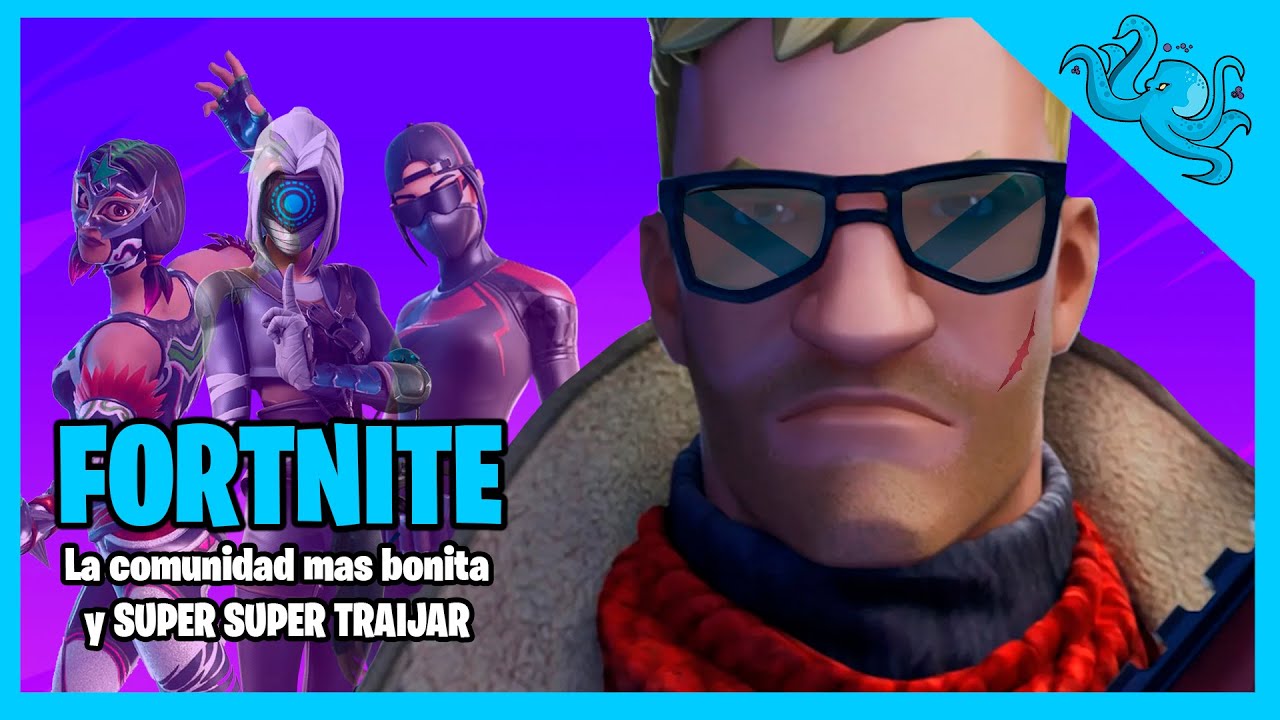 Fortnite // La comunidad mas bonita y traijar - YouTube