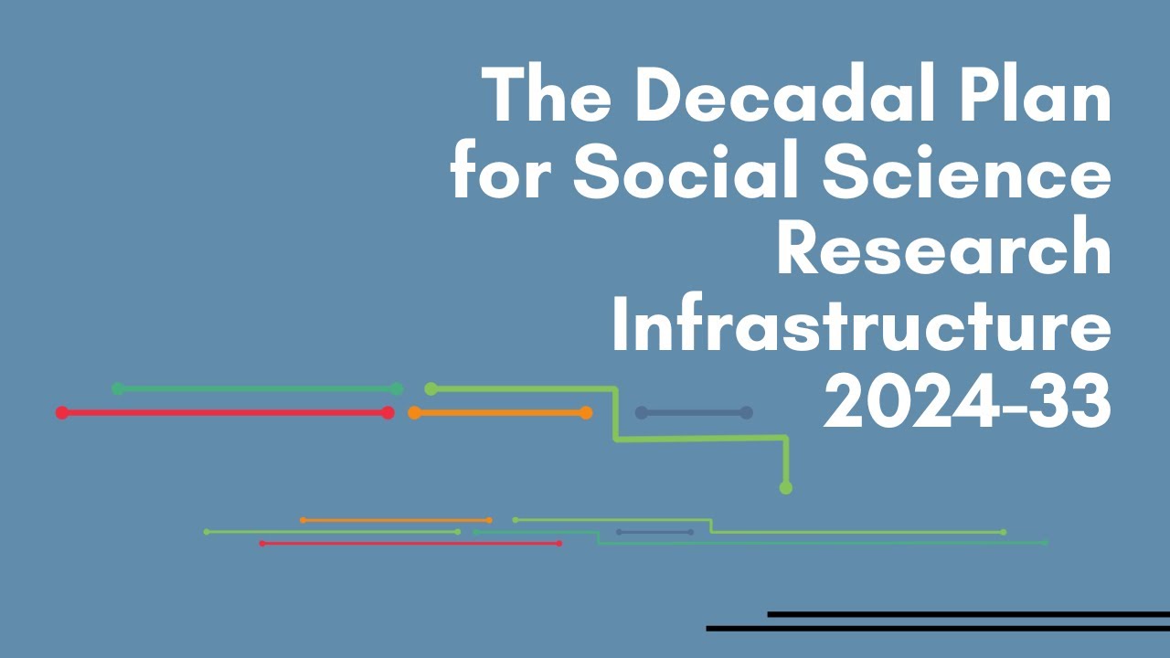 The Decadal Plan for Social Science Research Infrastructure 2024-33 ...