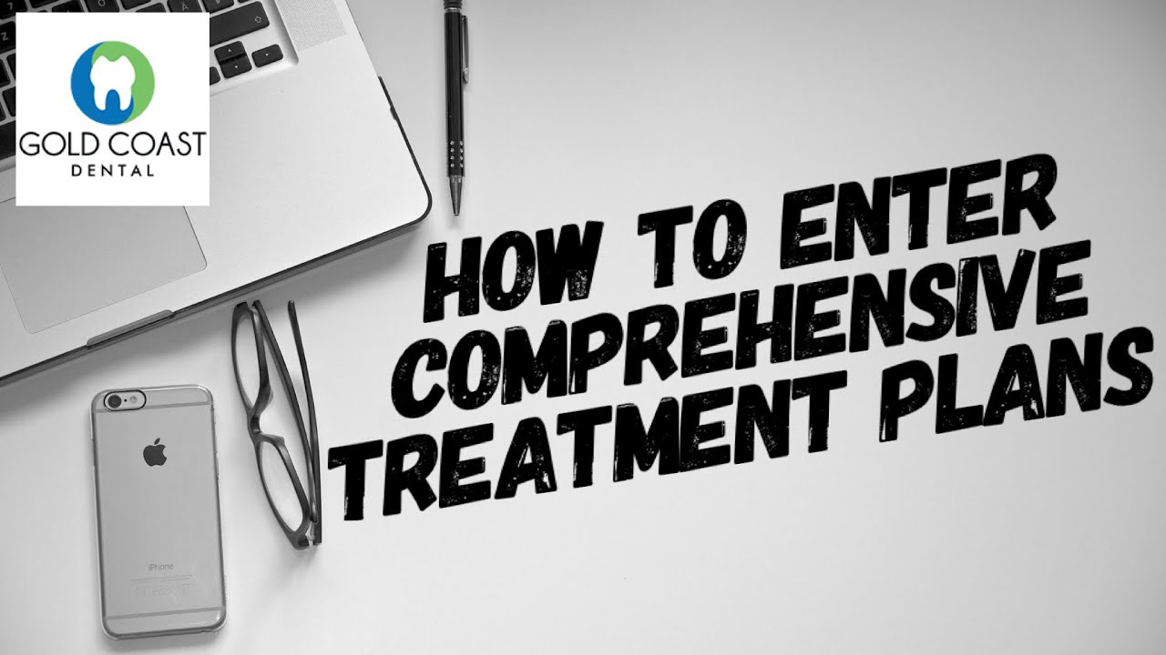 How to enter comprehensive treatment plans - YouTube