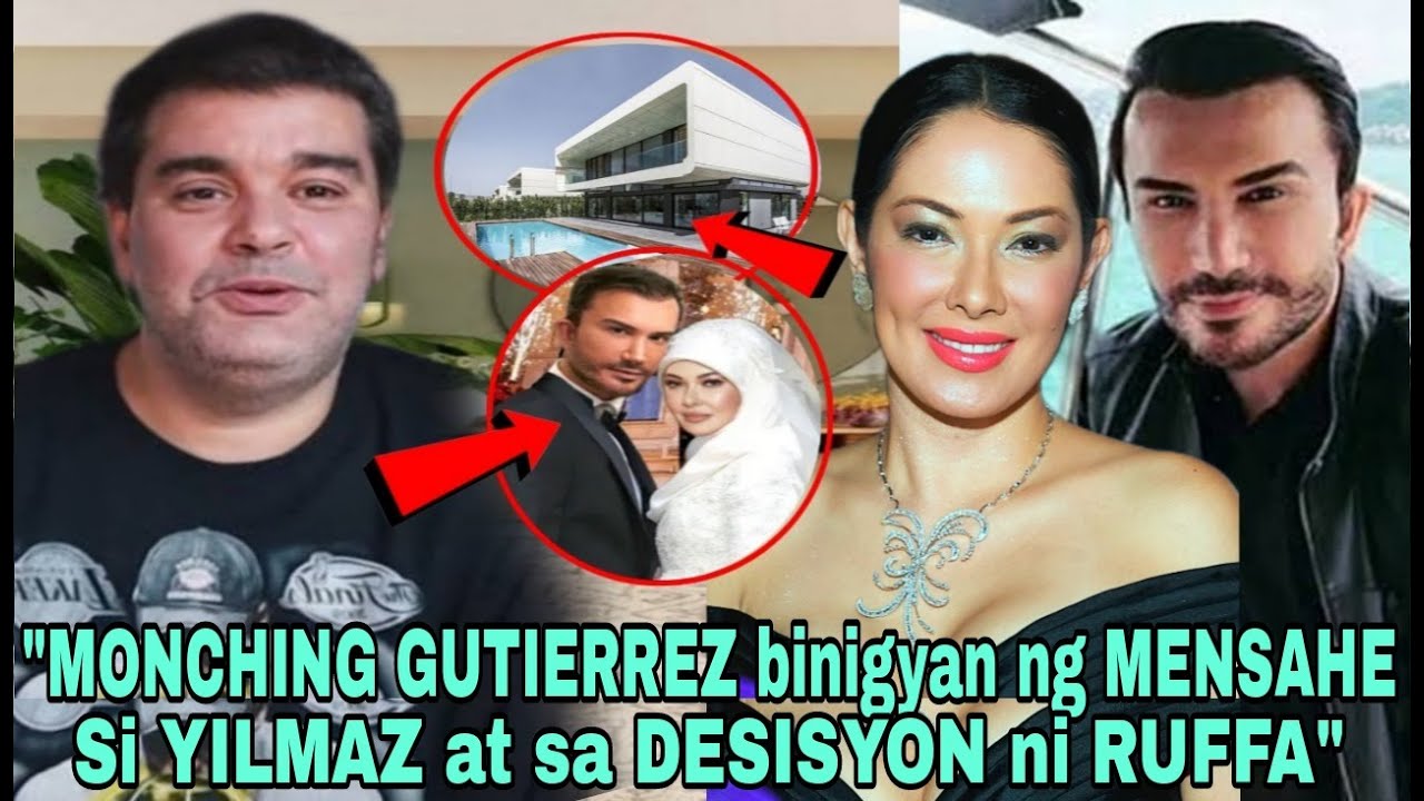 JUST IN! MONCHING GUTIERREZ BINIGYAN NG MENSAHE SI YILMAZ AT SA ...