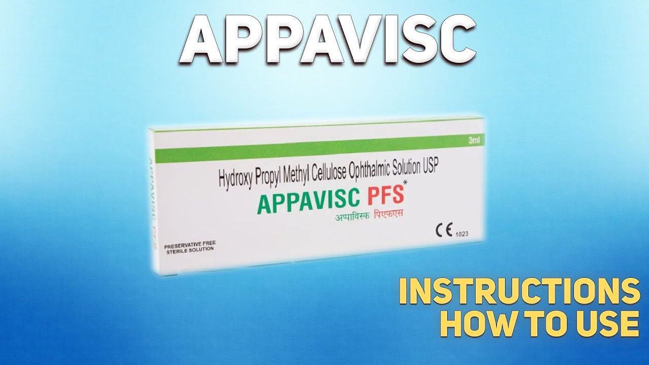 Appavisc how to use: Mechanism of action, Uses, Dosage, Side Effects ...