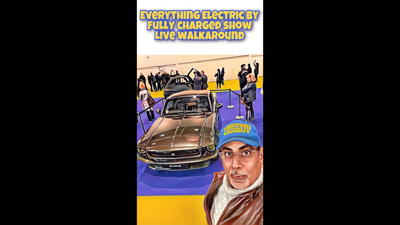 Everything Electric Show Walkaround Live | Fully Charged Show - 28-30 ...