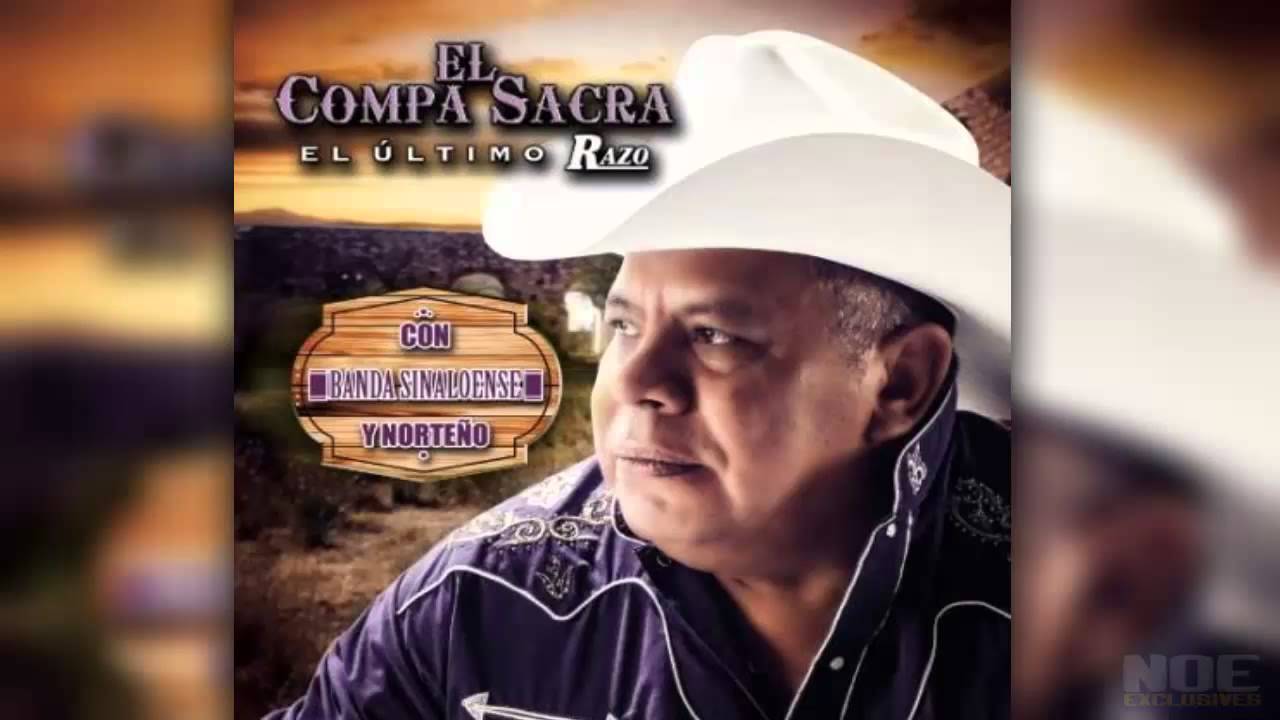 El Compa Sacra, El Ultimo Razo - Compadres Hasta La Madre - YouTube