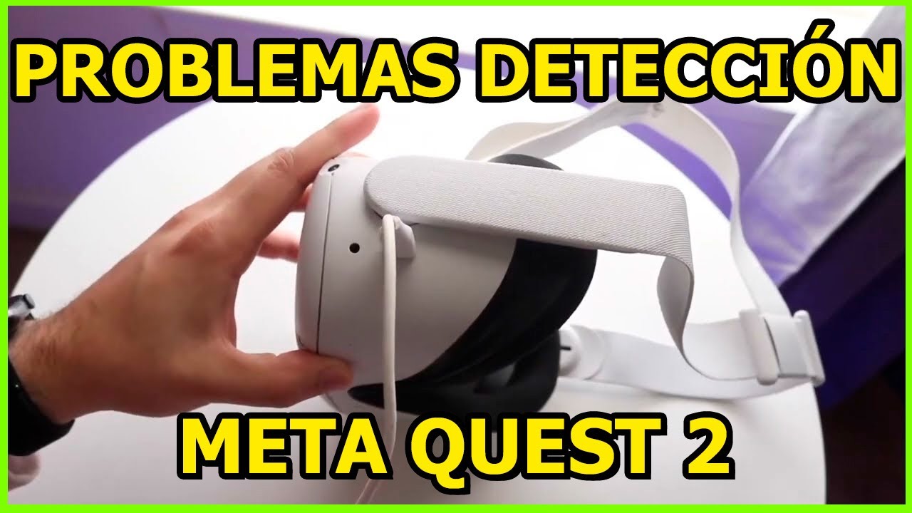 🔧 Solución para PROBLEMAS de DETECCIÓN de las META QUEST 2 en la ...