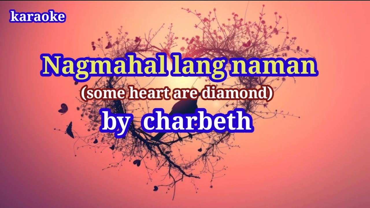 Nagmahal lang naman (some heart are diamond) tagalog version /KARAOKE ...