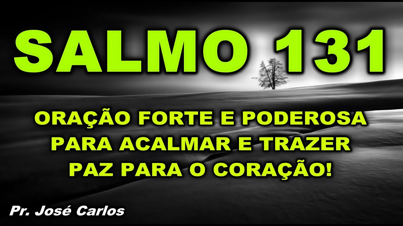 🔴 SALMO 131 ORAÇÃO FORTE E PODEROSA PARA ACALMAR E TRAZER PAZ PARA O ...