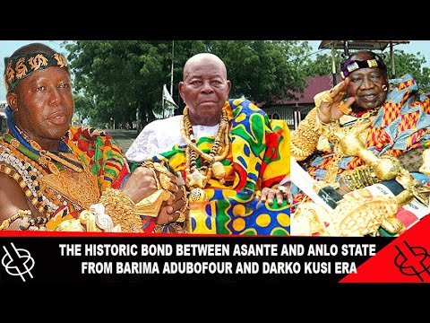 HISTORIC BOND BETWEEN ASANTE AND ANLO IN THE ERA OF OTUMFUO OPOKU WARE ...