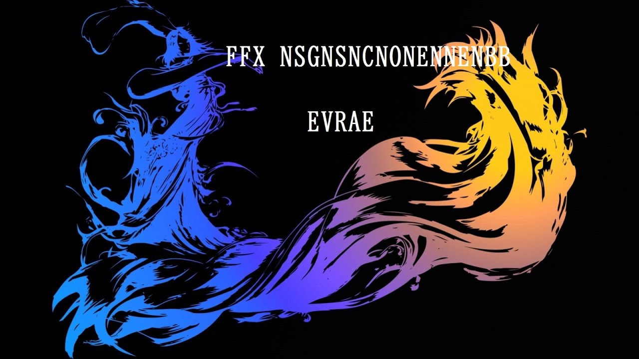FFX NSGNSNCNONENNENBB - Evrae - YouTube