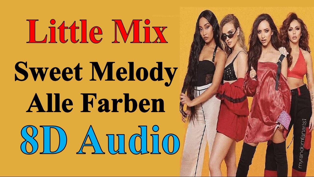 Little Mix - Sweet Melody (Alle Farben Remix ) (8D Audio) | Confetti ...