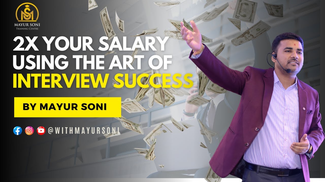 2X(DOUBLE) YOUR SALARY USING THE ART OF INTERVIEW SUCCESS | MAYUR SONI ...