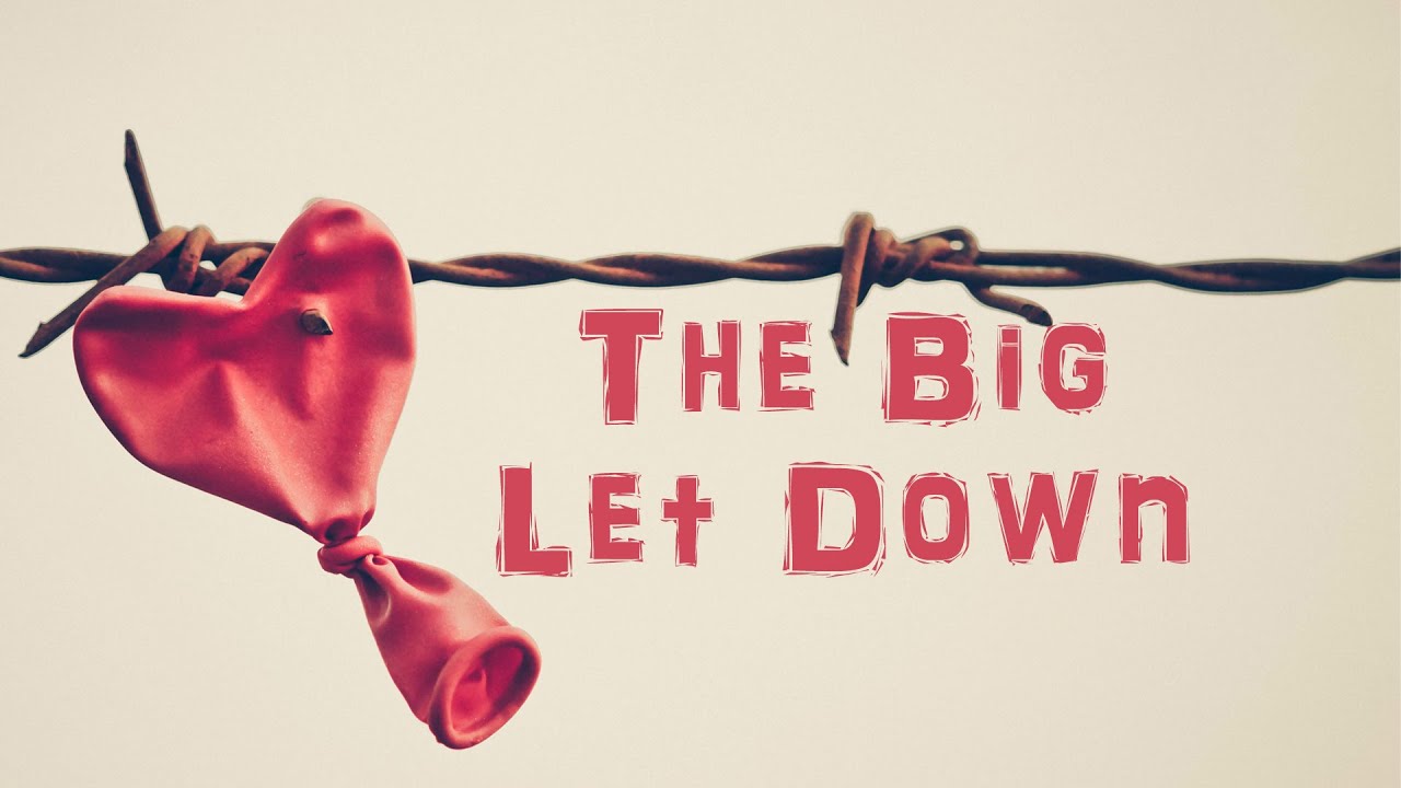 The Big Let Down | Part 4 | It's Not You, It's Me - YouTube