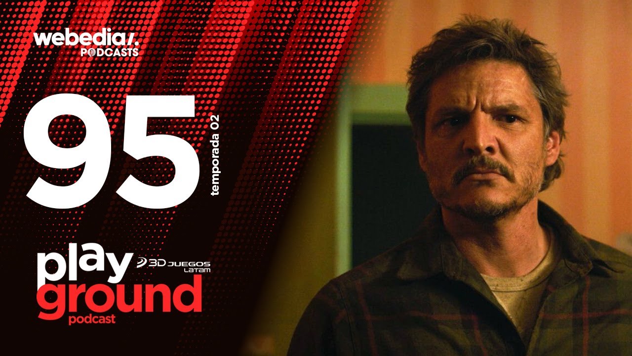 Playground Show Episodio 95 - Primer vistazo a la serie de The Last of ...