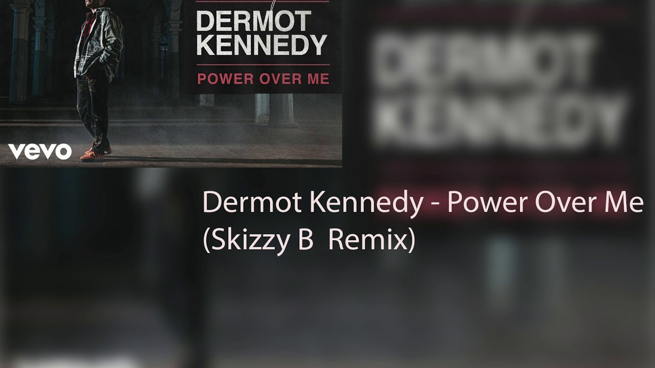 Dermot Kennedy - Power Over Me (Skizzy B Remix) - YouTube