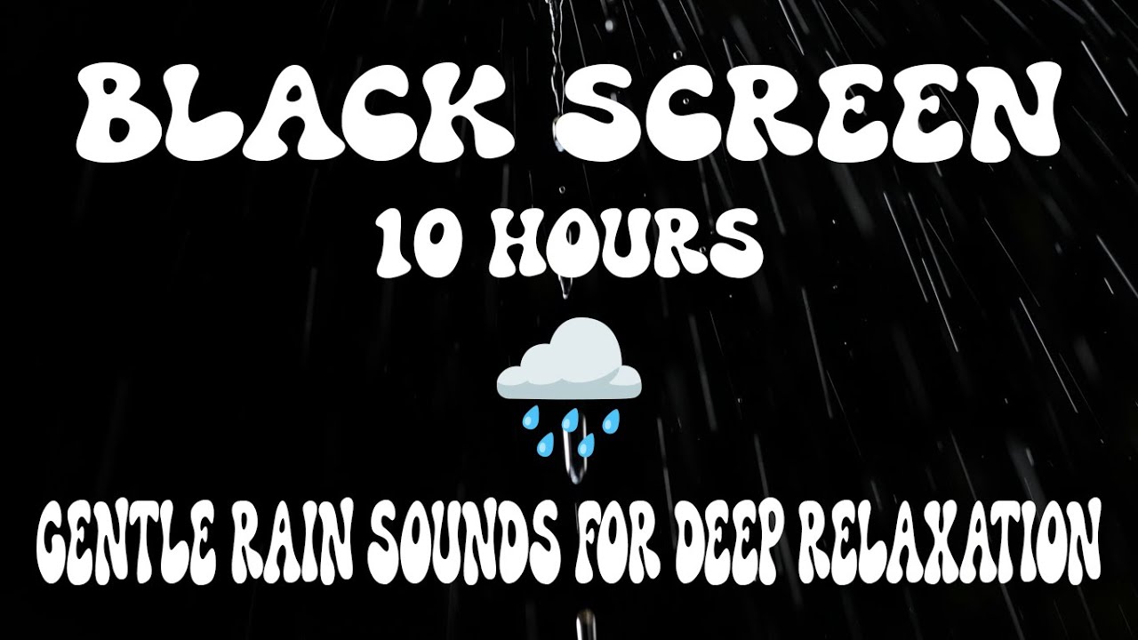 Gentle Rain 🌧️ Black Screen Sleep Sounds for Deep Relaxation ...