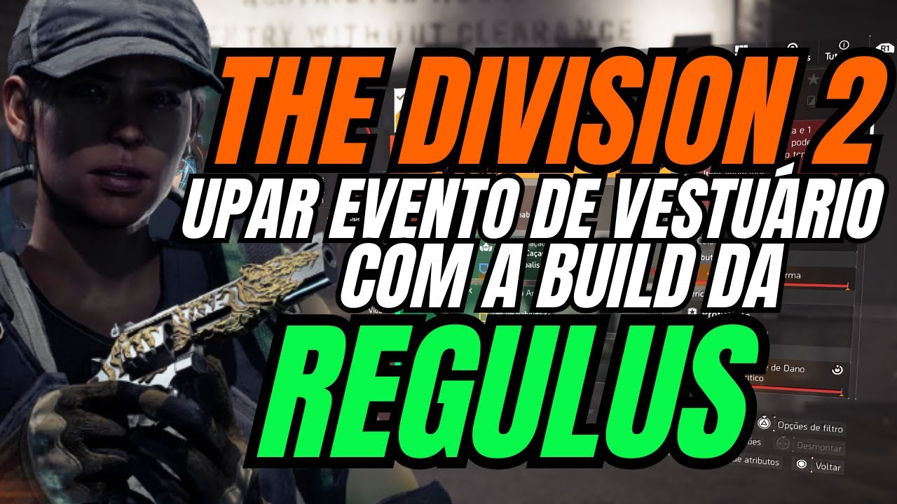 THE DIVISION 2 BUILD ARMA EXÓTICA REGULUS PARA UPAR EVENTO DE VESTUÁRIO ...