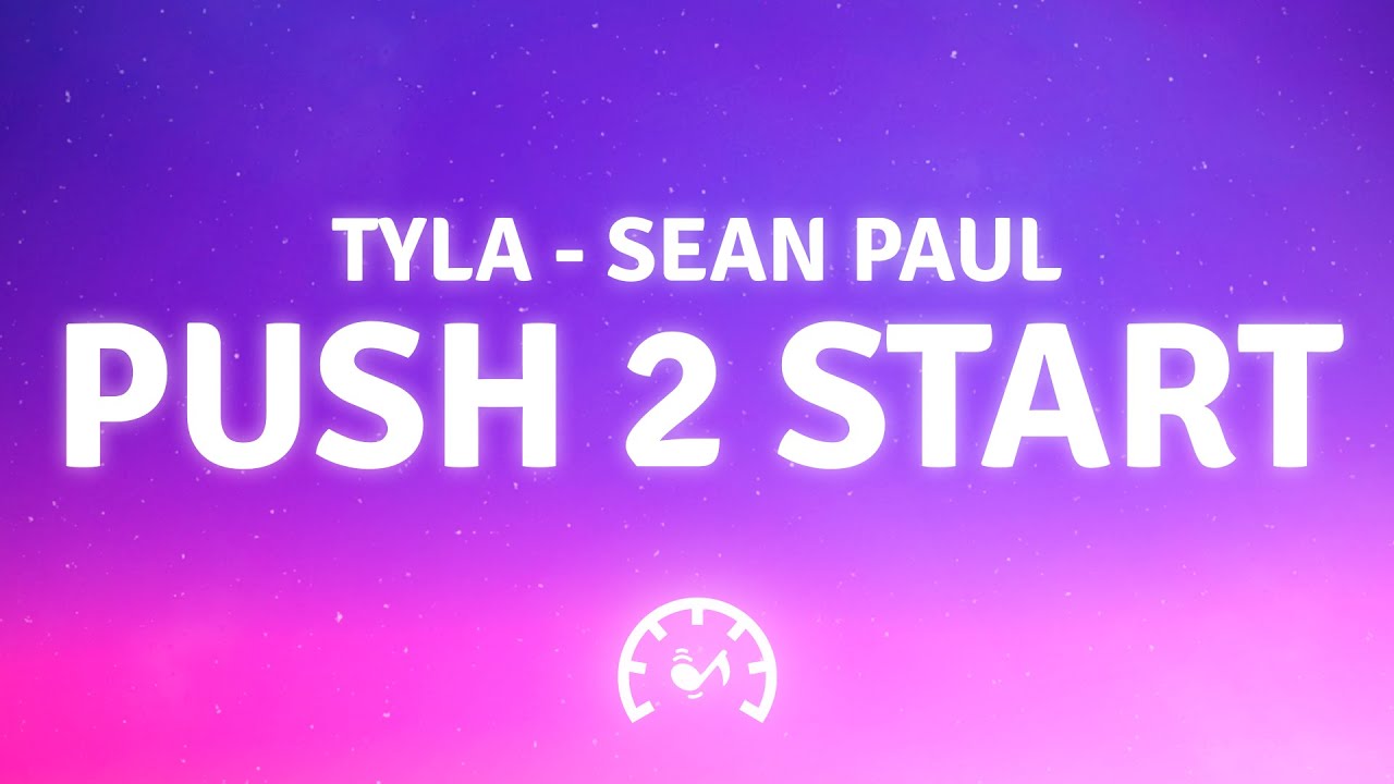 Tyla - Push 2 Start (Remix) (Lyrics) ft. Sean Paul - YouTube