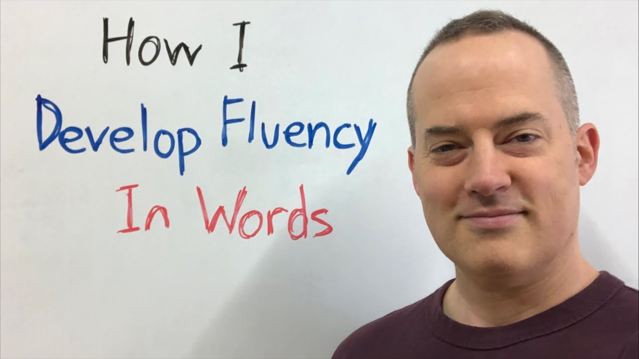 How I Develop Fluency In Words - YouTube
