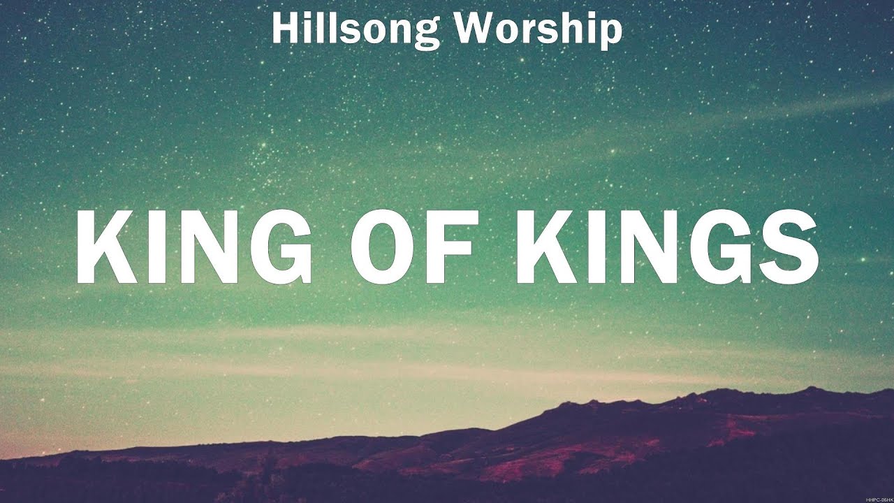 King Of Kings - Hillsong Worship (Lyrics) | WORSHIP MUSIC - YouTube