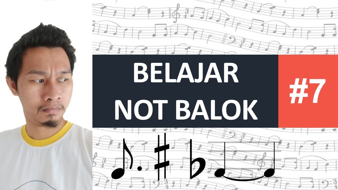 BELAJAR NOT BALOK: LEGATO, STAKATO, AKSEN, DOT, KRES, MOL #7 - YouTube