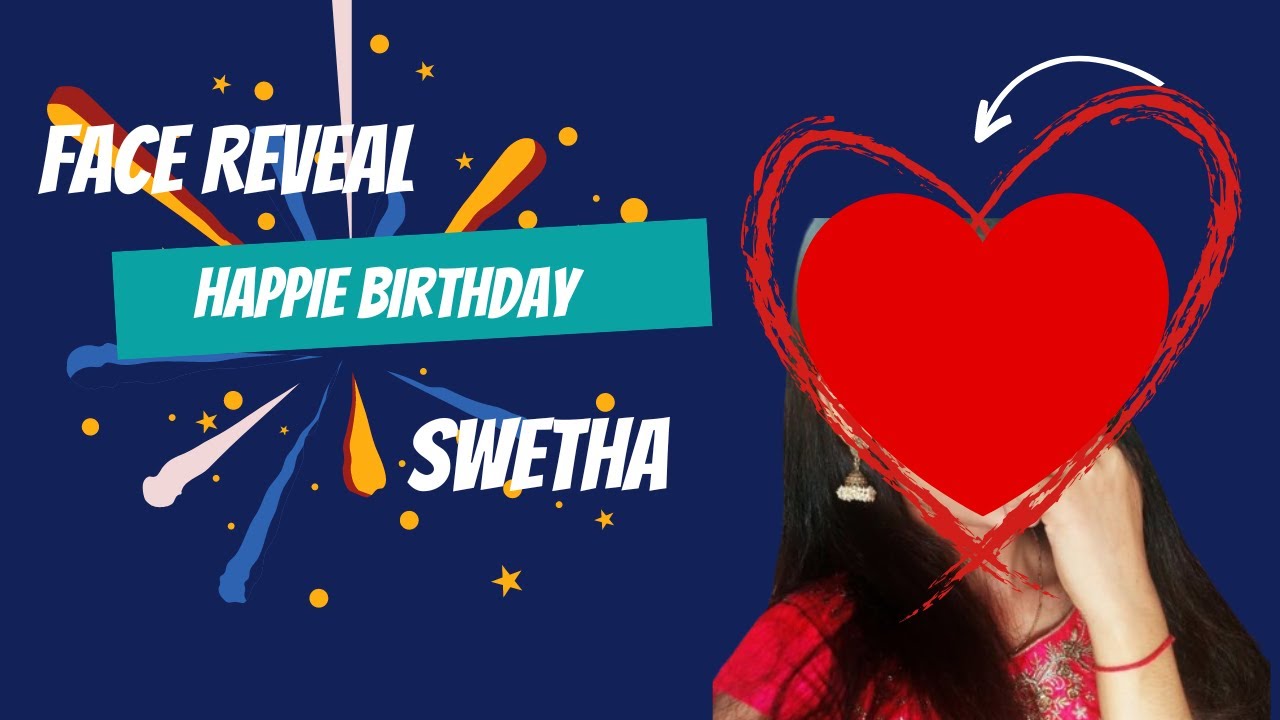 HAPPY BIRTHDAY SWETHA 🌟💞FACE REVEALN|FACE CAM LIVE - YouTube