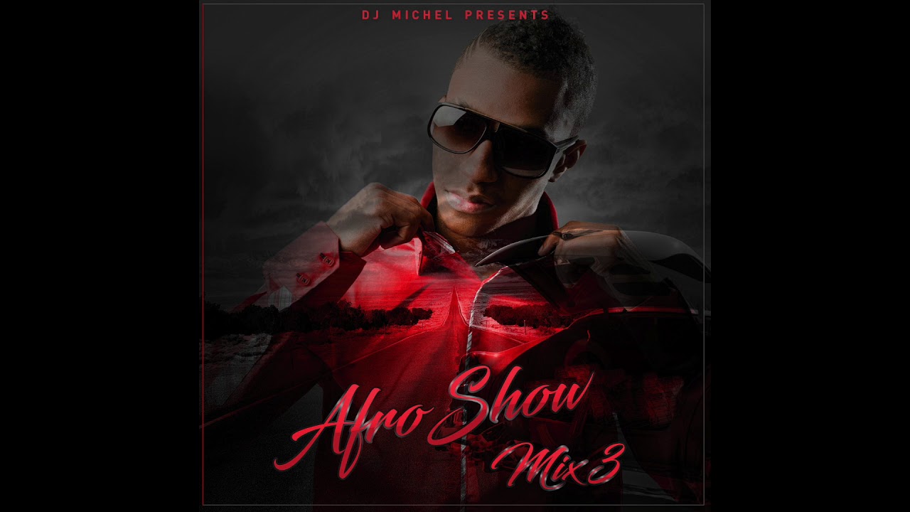 DJ MICHEL [RM FAMILY] - AFROSHOW 3 MIX - YouTube