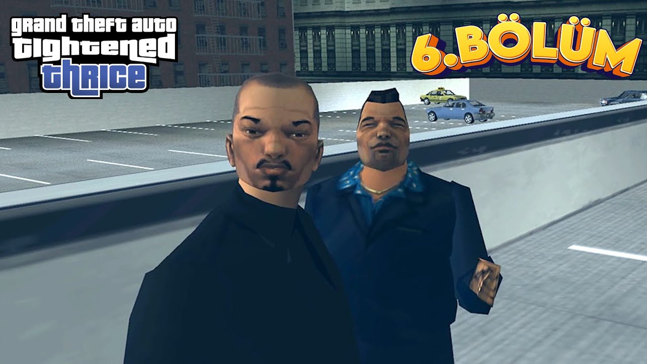 YEPYENİ MEKANLAR VE DEĞİŞTİRİLEN GÖREVLER ! GTA 3 TIGHTENED THRICE 6 ...