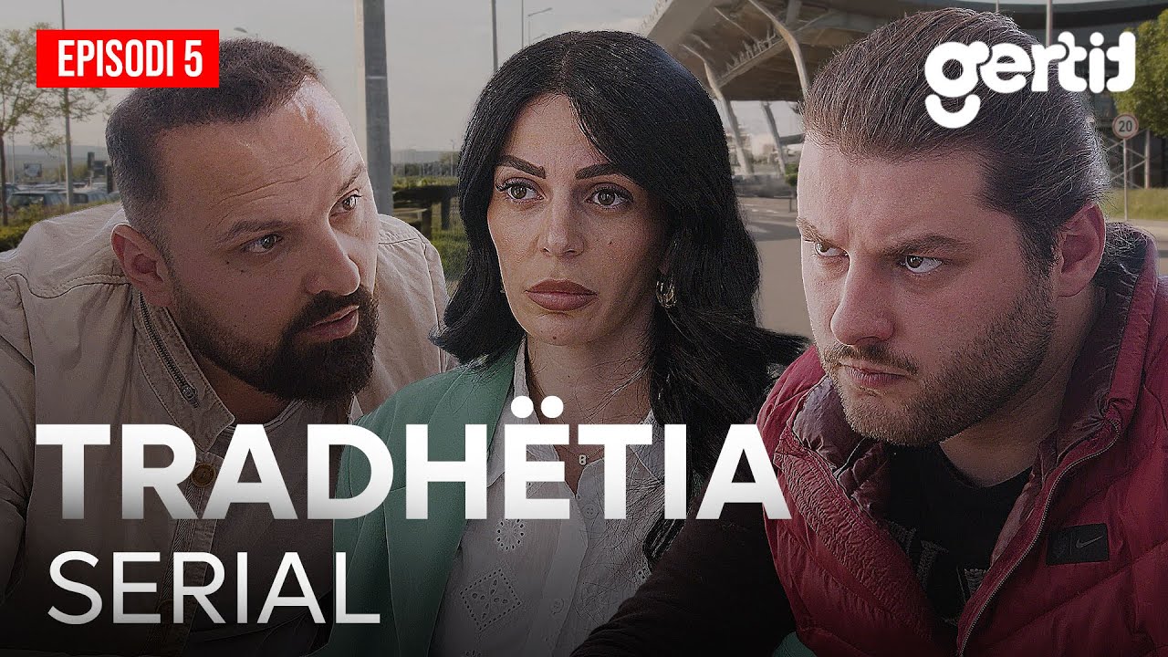 TRADHËTIA - Episodi 5 (Serial Shqip) - YouTube