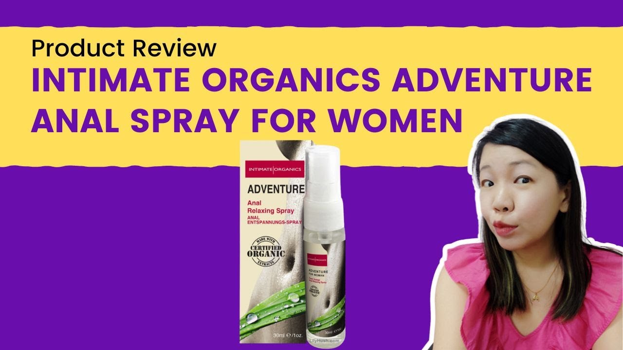 Lubricant Review: Intimate Organics Adventure Anal Spray for Women ...