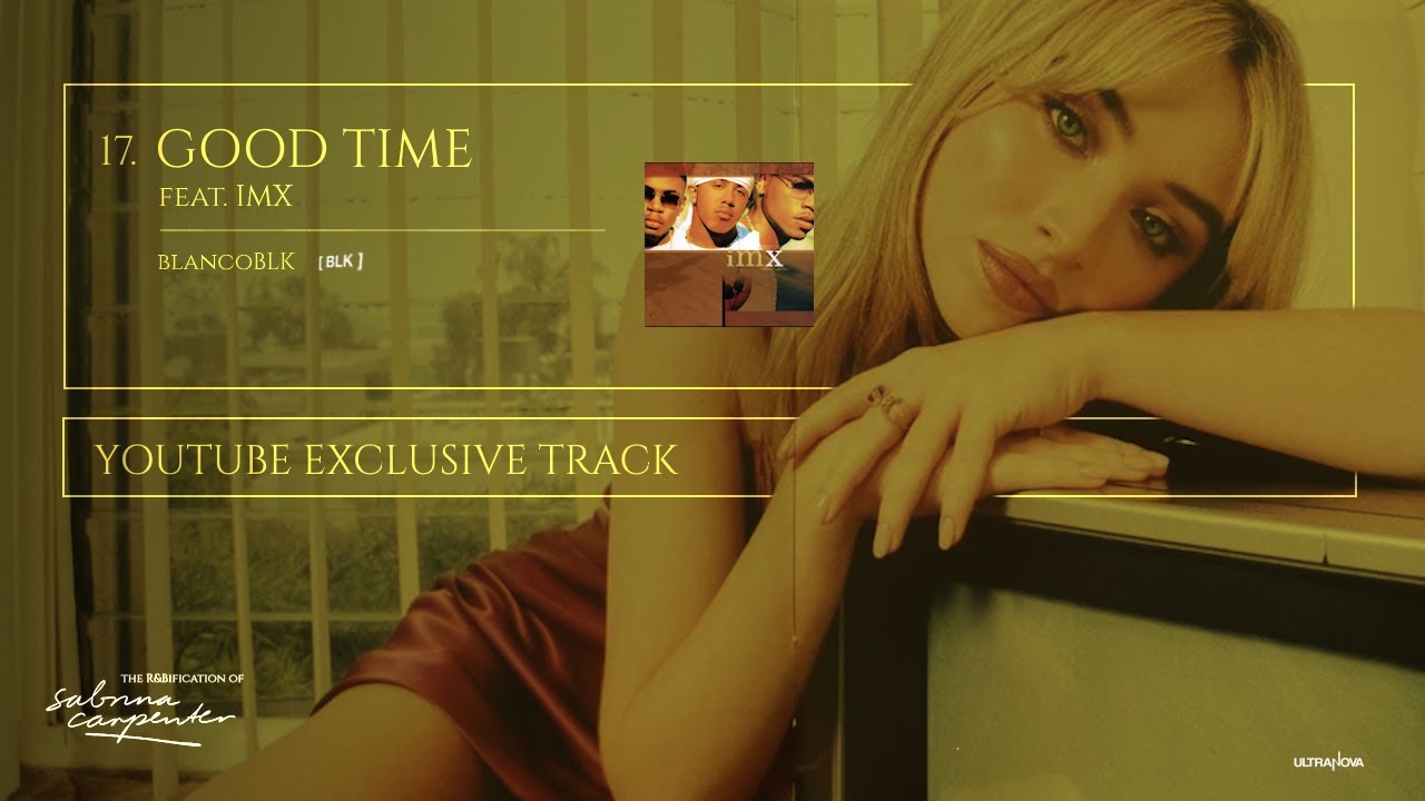 17. Sabrina Carpenter x IMX - Good Time (YouTube Exclusive Mashup ...