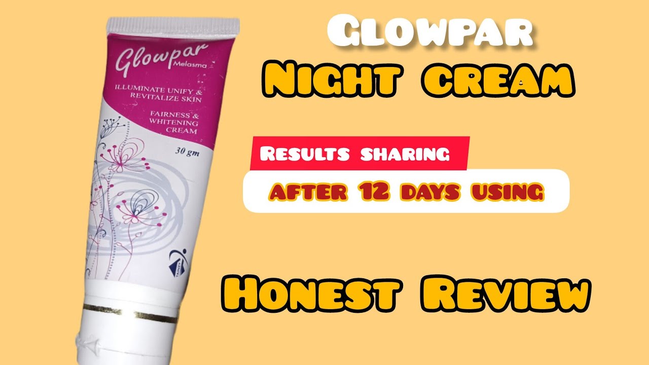 Glowpar whitening fairness cream Honest Review || #skincare #viralvideo ...