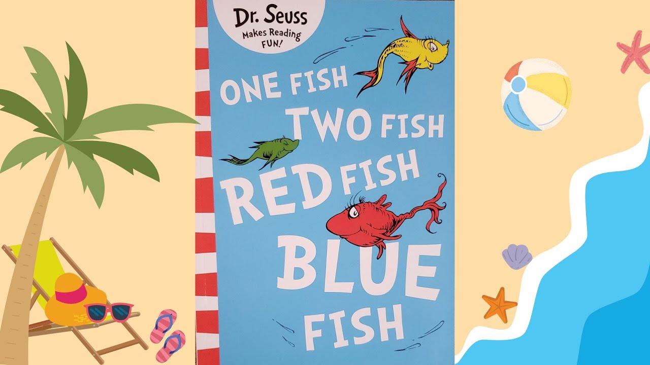Kids Book Read Aloud / Dr. Seuss One Fish Two Fish Red Fish Blue Fish ...