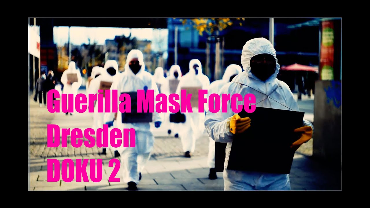 Guerilla Mask Force Dresden. DOKU 2 Flashmob 21.11.2020 /// Performance ...