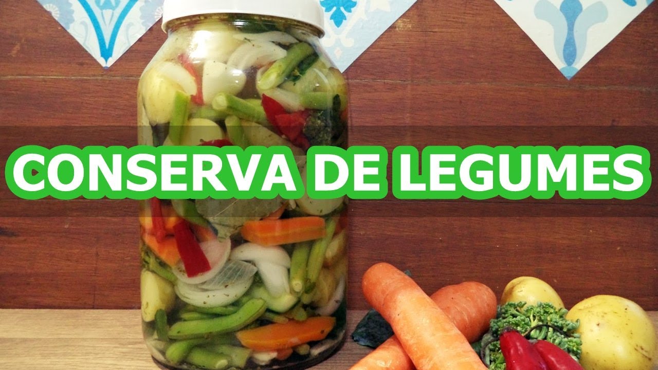 🔥 COMO FAZER CONSERVAS DE LEGUMES 🥦🥕🌶️🥔 - YouTube