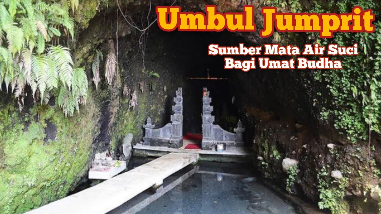 Umbul Jumprit || Sumber Mata Air Suci Bagi Umat Budha - YouTube