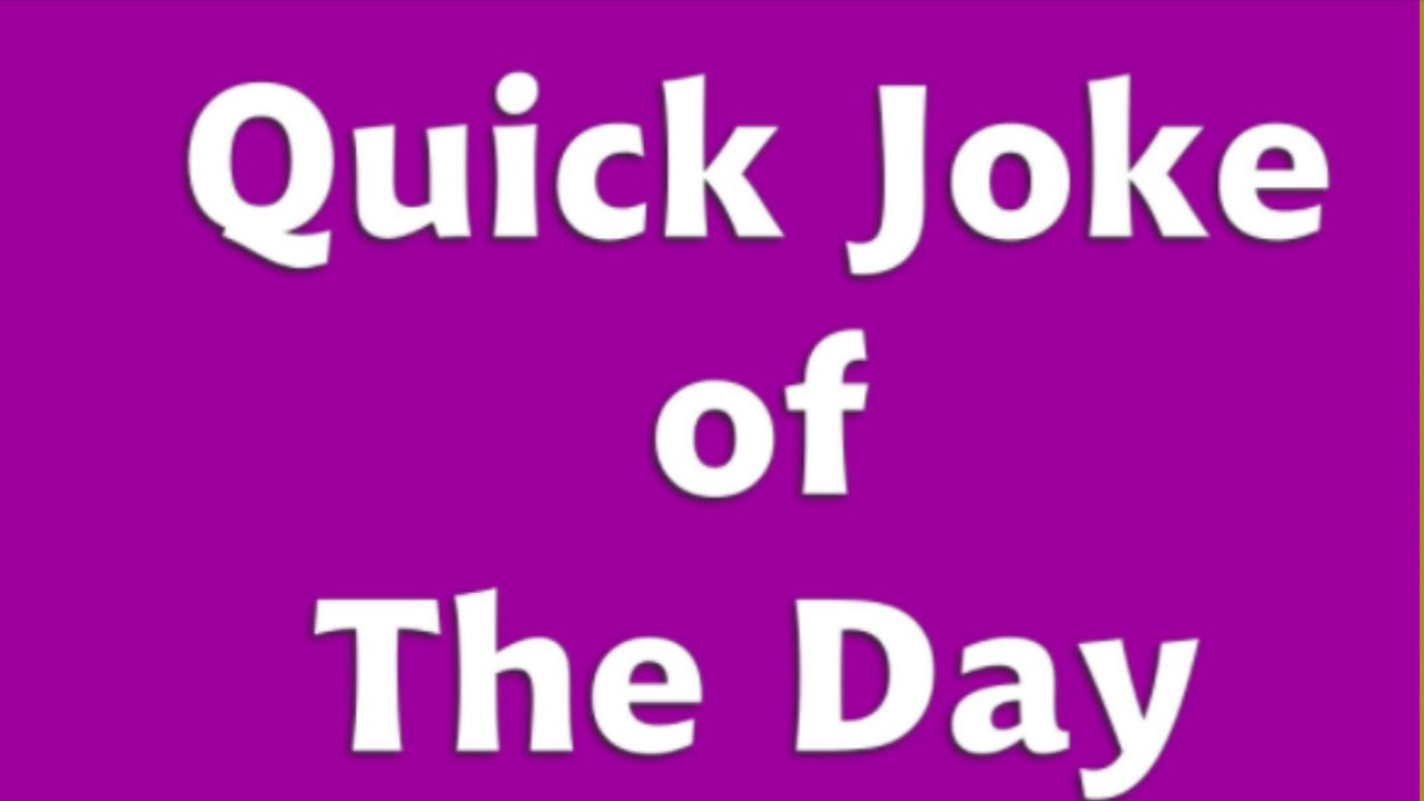 Quick joke of the day - YouTube