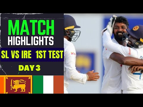 Srilanka Vs Ireland Highlights| 1St Test | Day 3 Highlights|SL Vs Ire ...