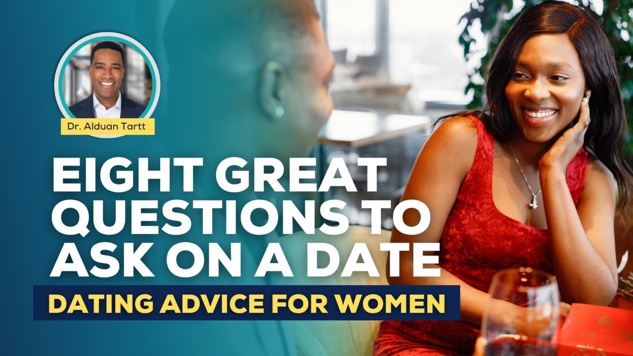 8 Great Questions You Should Ask A Man When You First Start Dating ...