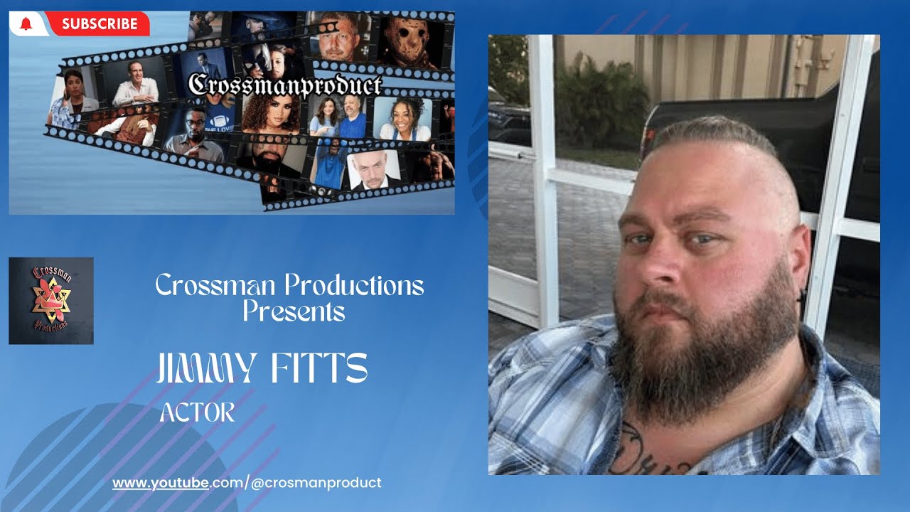 Crossman Productions Presents Actor Jimmy Fitts - YouTube