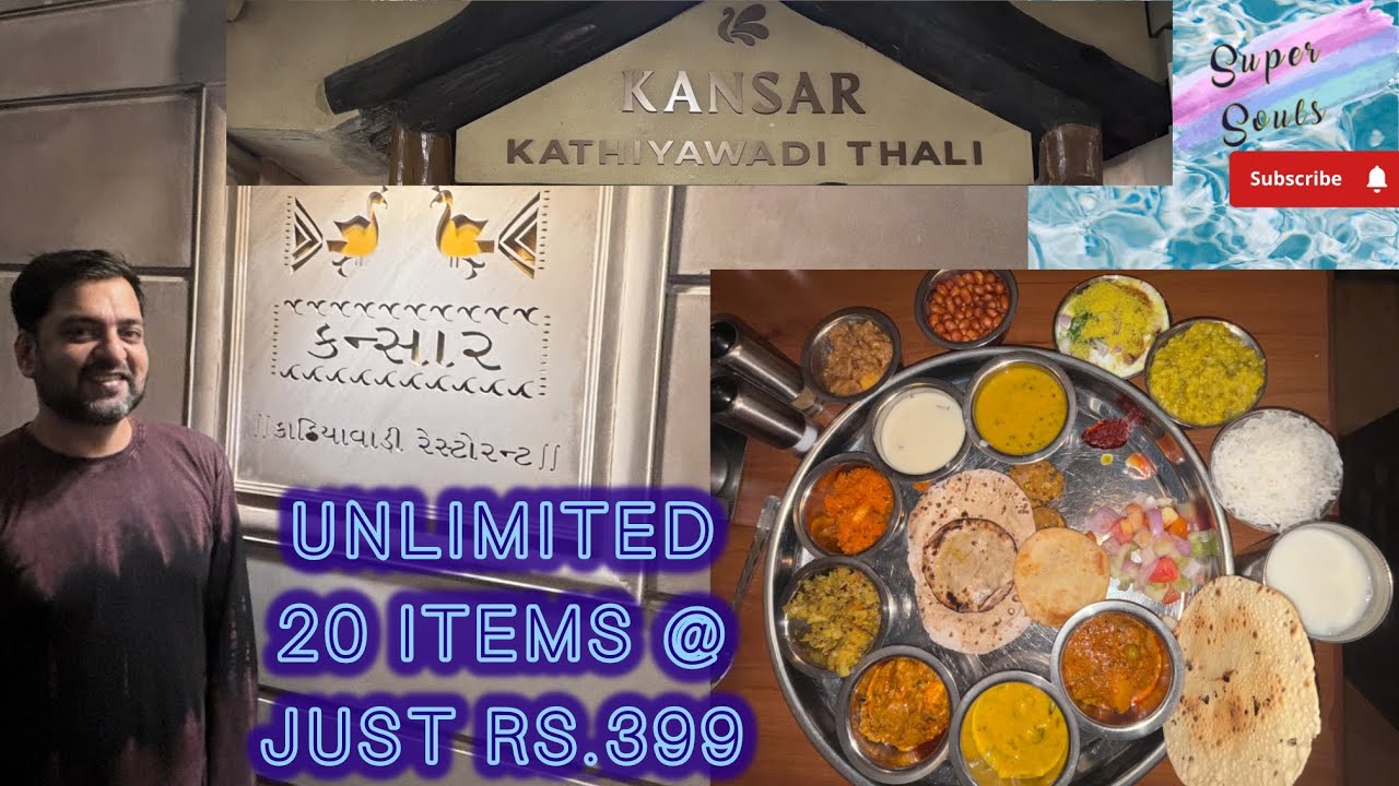 Unlimited Kathiyawadi Thali@ Rs.399 only| 20 items| |KANSAR KATHIYAWADI ...