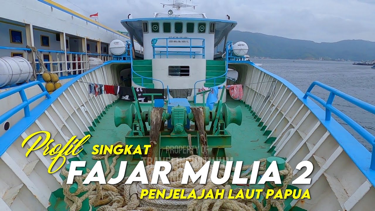 Profil Singkat KM Fajar Mulia 2 Penjelajah Laut Papua - YouTube