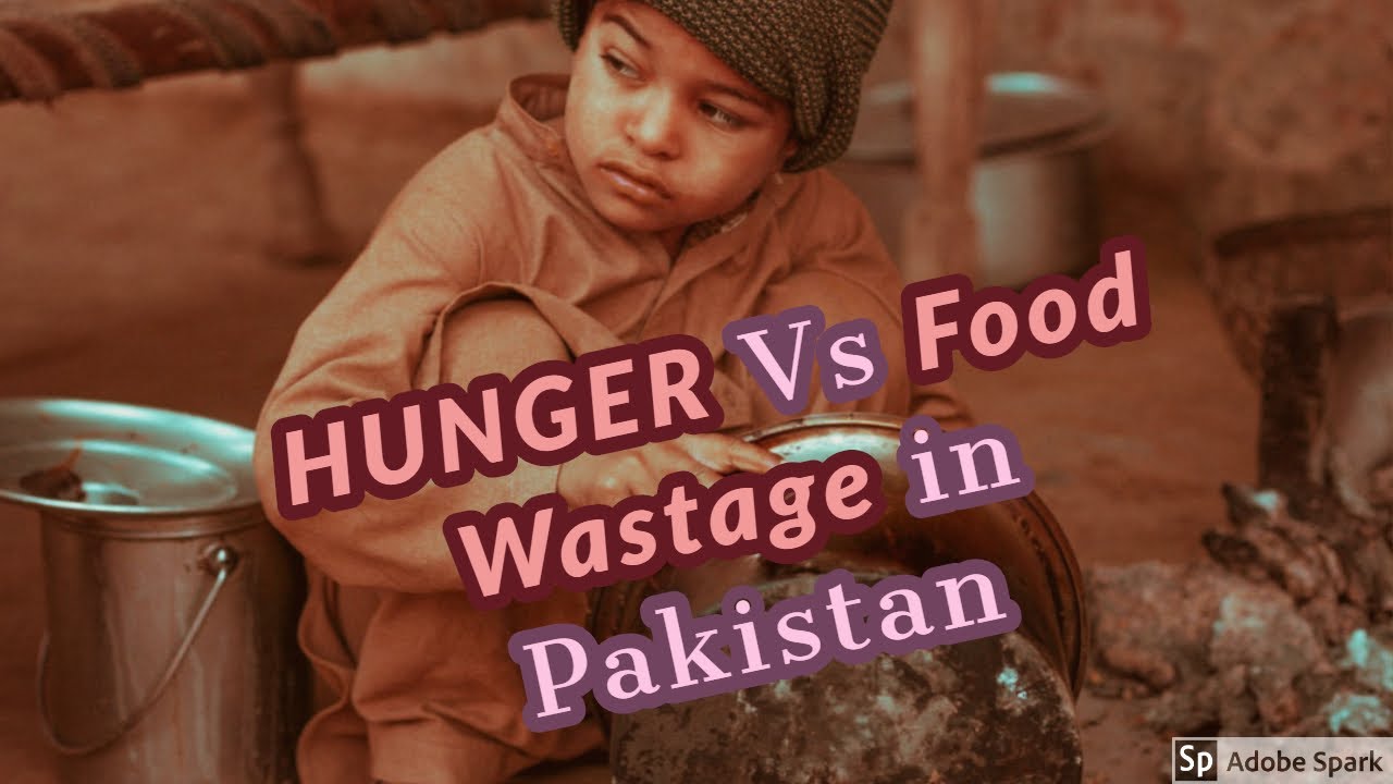 Hunger in Pakistan | Global Hunger Index | Food wastage in Pakistan ...