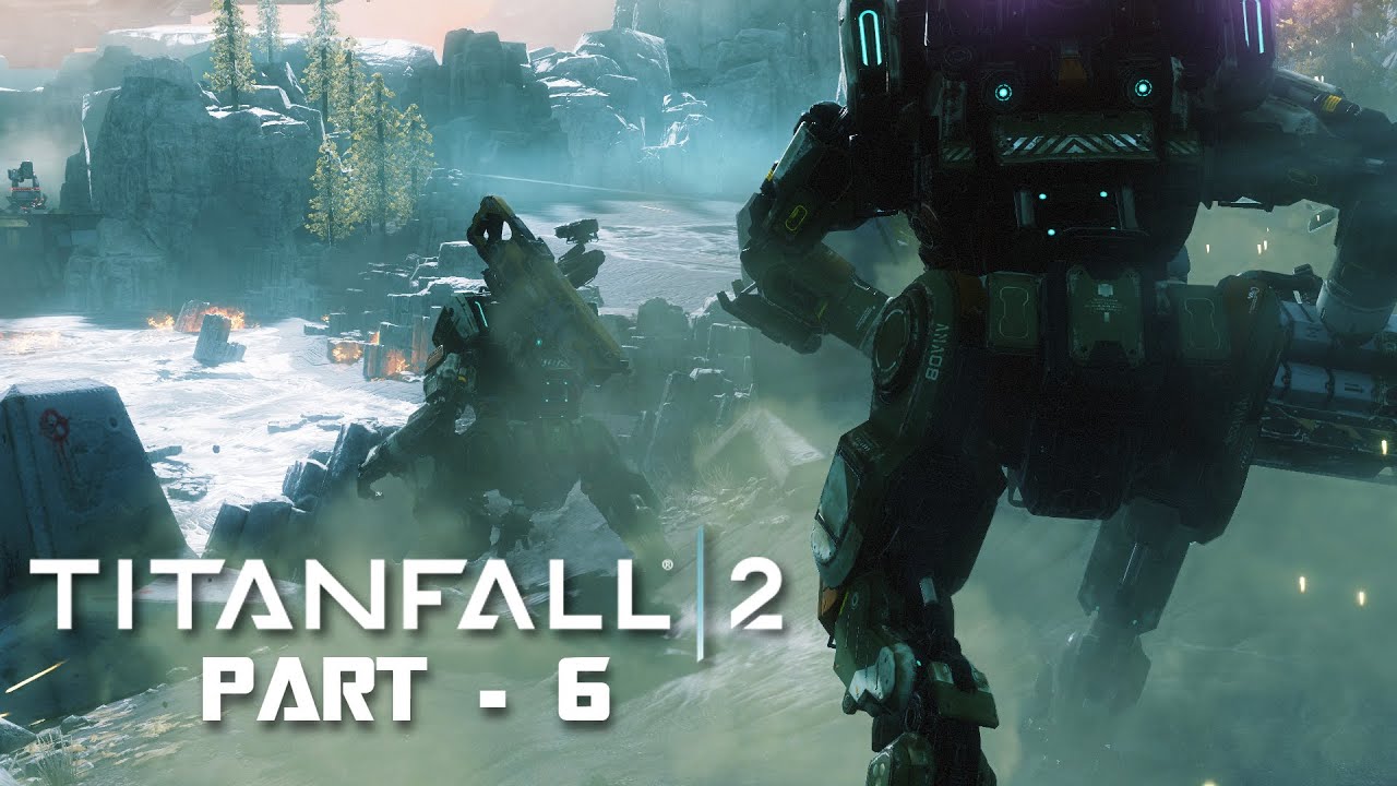 TITANFALL 2 WALKTHROUGH GAMEPLAY PART - 6 - TRIAL BY FIRE - YouTube