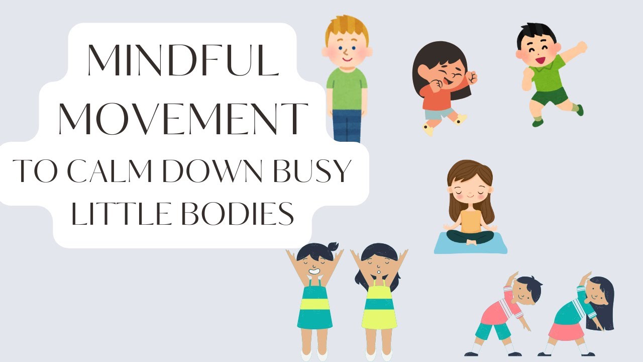 Mindful movement to calm down busy little bodies - YouTube