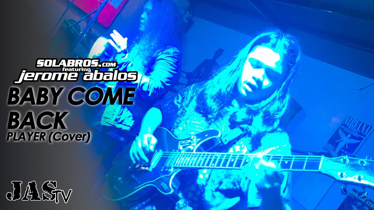 Baby Come Back - Player (Cover) - SOLABROS.com feat. Jerome Abalos ...