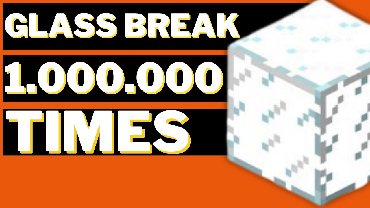 MINECRAFT GLASS BREAKING 1,000,000 TIMES | SOUND EFFECT ONE MILLION ...