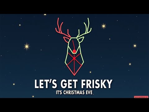 Let's Get Frisky (It's Christmas Eve) - A Playful Holiday Song - YouTube