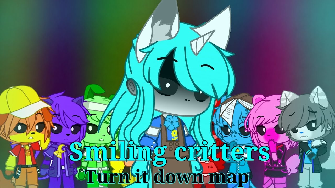Turn it down | smiling critters MAP [open 1/29] - YouTube