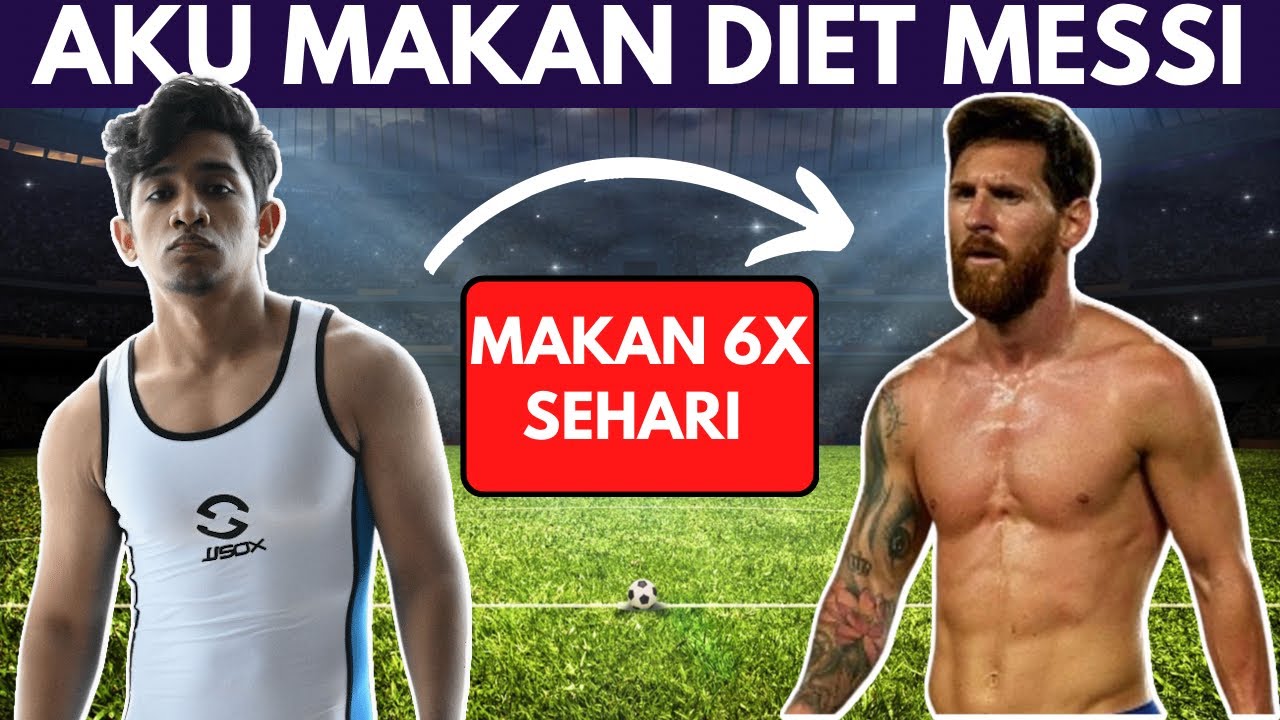 Aku makan DIET LIONEL MESSI selama 24 JAM untuk kurus… - YouTube