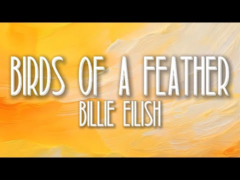 Billie Eilish - BIRDS OF A FEATHER (Lyrics)